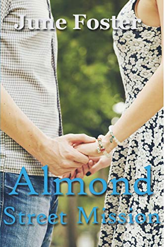 Almond Street Mission (Almond Tree Series): Foster, June: 9781944203603 ...