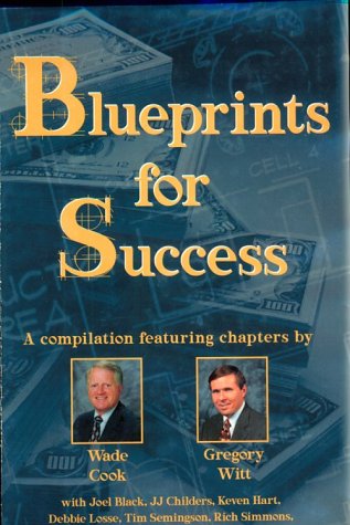 Blueprints for Success: Cook, Wade B., Black, Joel, Cook, Wade B ...
