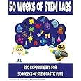 Amazon.com: 50 Weeks of STEM Labs (50 Stem Labs): 9781516840663 ...