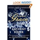 About Grace: A Novel - Kindle edition by Anthony Doerr. Literature ...