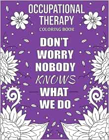 Occupational Therapy Coloring Book: Funny, Inspirational and Relatable ...