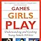 Games Girls Play: Understanding and Guiding Young Female Athletes ...