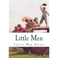 Little Men: Complete and Unabridged Classic Edition: Alcott, Louisa May ...