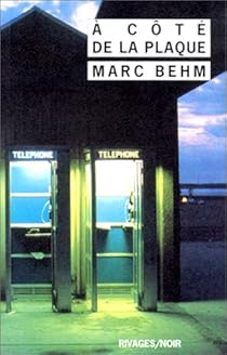 A côté de la plaque - Marc Behm - Babelio