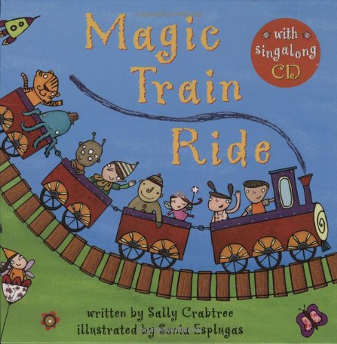 Magic Train Ride (Book & CD): Sally Crabtree, Sonia Espulgas ...