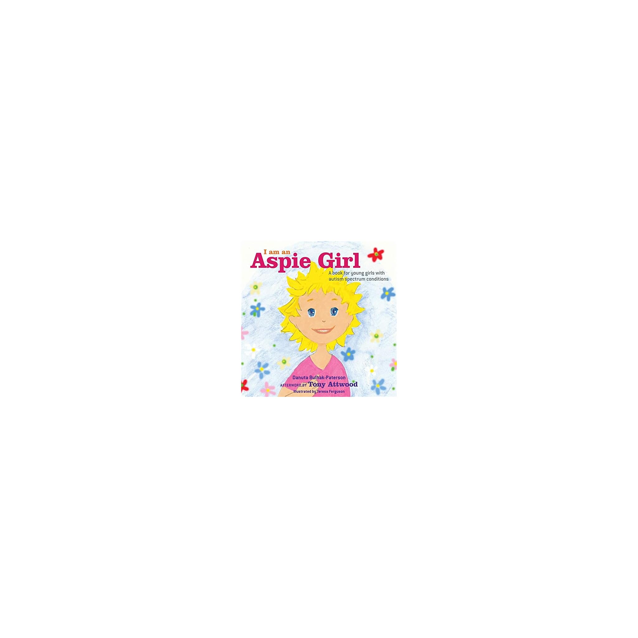 I am an Aspie Girl: A book for young girls with autism spectrum ...