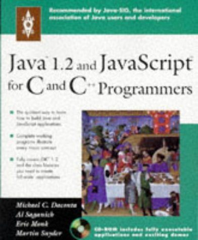 Java 1.2 and JavaScript for C and C++ Programmers: Daconta, Michael C., Saganich, Al, Monk, Eric ...