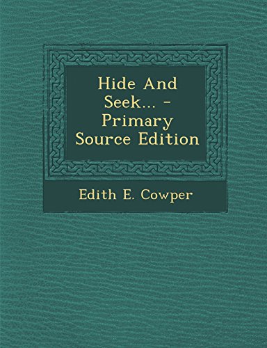 Hide And Seek...: Cowper, Edith E.: 9781295480531: Amazon.com: Books