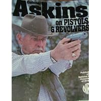 Amazon.com: Askins on Pistols and Revolvers: 9780935998214: Askins ...