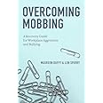 Overcoming Mobbing: A Recovery Guide for Workplace Aggression and ...