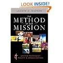 The Method of Our Mission: United Methodist Polity & Organization ...
