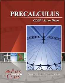 CLEP Precalculus Study Guide (Perfect Bound): PassYourClass ...
