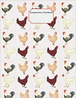 Composition Notebook: Chicken Theme, Wide Ruled for School or Home Use ...