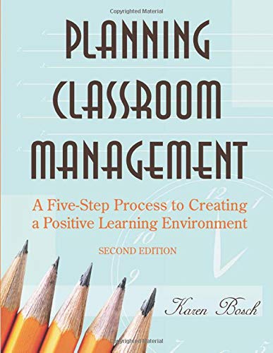 Planning Classroom Management: A Five-Step Process to Creating a ...