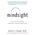 Mindsight: The New Science of Personal Transformation: Siegel M.D., Daniel J.: 9780553386394 ...
