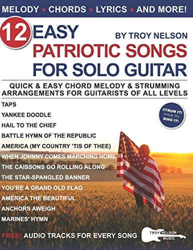 Amazon.com: 12 Easy Patriotic Songs for Solo Guitar: Quick & Easy Chord ...