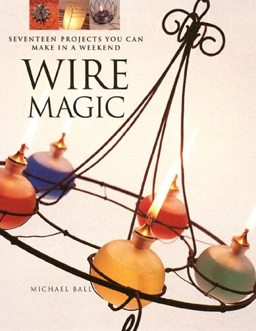 Wire Magic: Michael Ball: 0035313317378: Amazon.com: Books