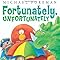 Fortunately, Unfortunately (Andersen Press Picture Books): Michael ...