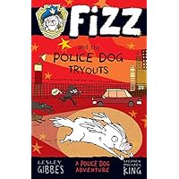Fizz and the Police Dog Tryouts: Lesley Gibbes: 9781610676120: Amazon ...