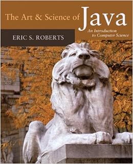 Art and Science of Java, The: Roberts, Eric: 9780321486127: Amazon.com ...