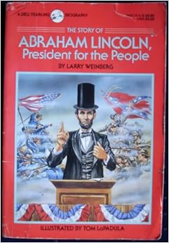 STORY OF ABRAHAM LINCOLN, THE STORY (Dell Yearling Biography): Larry ...