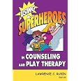 Using Superheroes in Counseling and Play Therapy: 9780826102690 ...