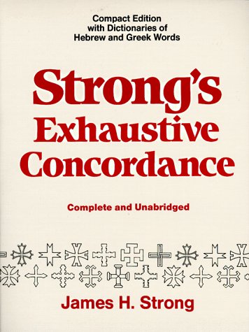 Strong's Exhaustive Concordance, Complete and Unabridged: James H ...