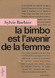 Que lire après La bimbo est l'avenir de la femme - Sylvie Barbier