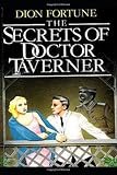 Secrets of Doctor Taverner, The: Dion Fortune, Diana L Paxson ...
