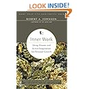 Inner Work: Using Dreams and Active Imagination for Personal Growth ...