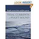 Tidal Currents of Puget Sound: Graphic Current Charts and Flow Patterns ...