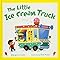 Amazon.com: The Little Ice Cream Truck (Little Vehicles) (9781627798068 ...