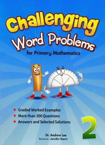 Challenging Word Problems for Primary Mathematics (2): Andrew Lee ...