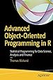 Advanced Object-Oriented Programming in R: Statistical Programming for Data Science, Analysis ...