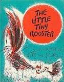 The Little Tiny Rooster: William Lipkind, Nicolas Mordvinoff ...