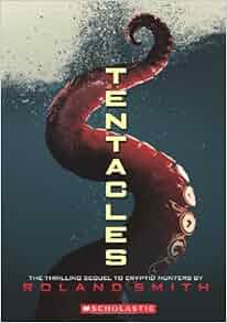 Amazon.com: Tentacles (9780545178167): Roland Smith: Books