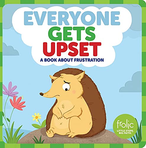 Amazon.com: Everyone Gets Upset: A Book about Frustration (Frolic First ...