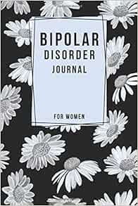 Amazon.com: Bipolar Disorder Journal: Beautiful Journal and Workbook To ...