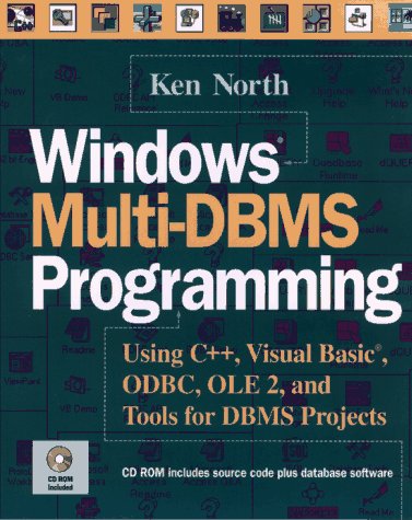 Windows Multi-DBMS Programming: Using C++, Visual Basic?, ODBC, OLE2 ...