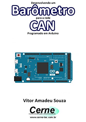 Desenvolvendo um Barômetro para a rede CAN Programado em Arduino - eBook, Resumo, Ler Online e ...