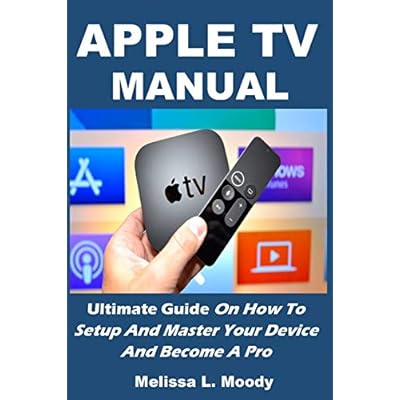 Buy Apple TV Manual: Ultimate Guide On How To Setup And Master Your ...