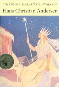 The Complete Illustrated Stories of Hans Christian Anderson: Hans ...
