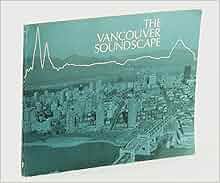 The Vancouver Soundscape: Director R. Murray Schafer: 9782369645009 ...