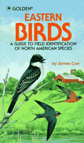 Eastern Birds: A Guide to Field Identification of North American ...
