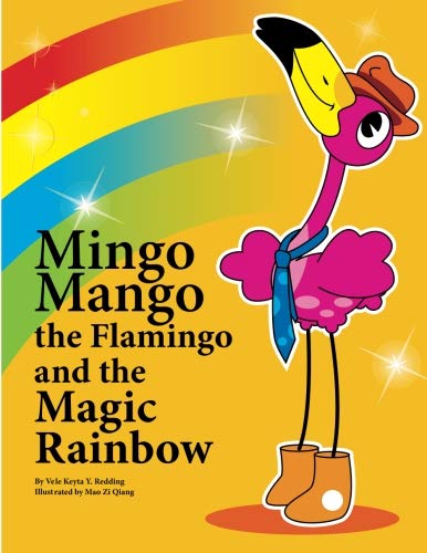 Mingo Mango The Flamingo And The Magic Rainbow: Redding, Vele Keyta Y ...