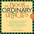 Book Of Ordinary Oracles: Use Pocket Change, Popsicle Sticks, a TV ...
