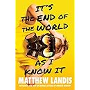 It's the End of the World as I Know It: Matthew Landis: 9780735228016 ...