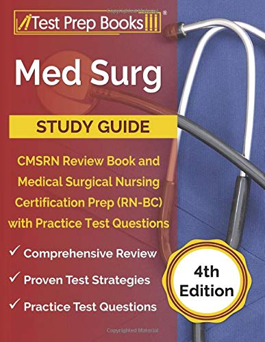 Med Surg Study Guide: CMSRN Review Book and Medical Surgical Nursing ...