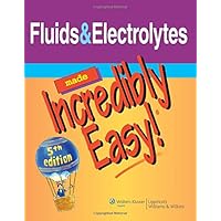 Fluids & Electrolytes Made Incredibly Easy: 9781608312900: Medicine ...