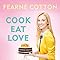 Cook. Eat. Love.: Amazon.co.uk: Fearne Cotton: 9781409169437: Books